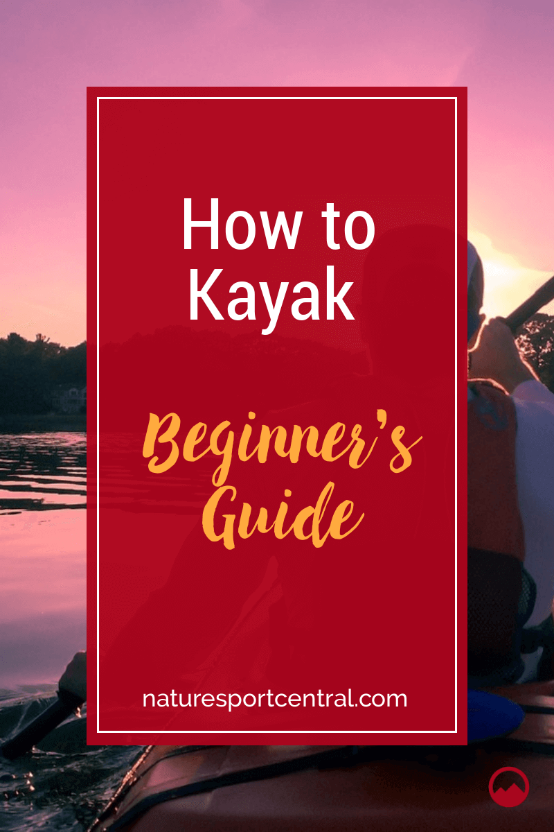 A Beginner's Guide to Kayaking